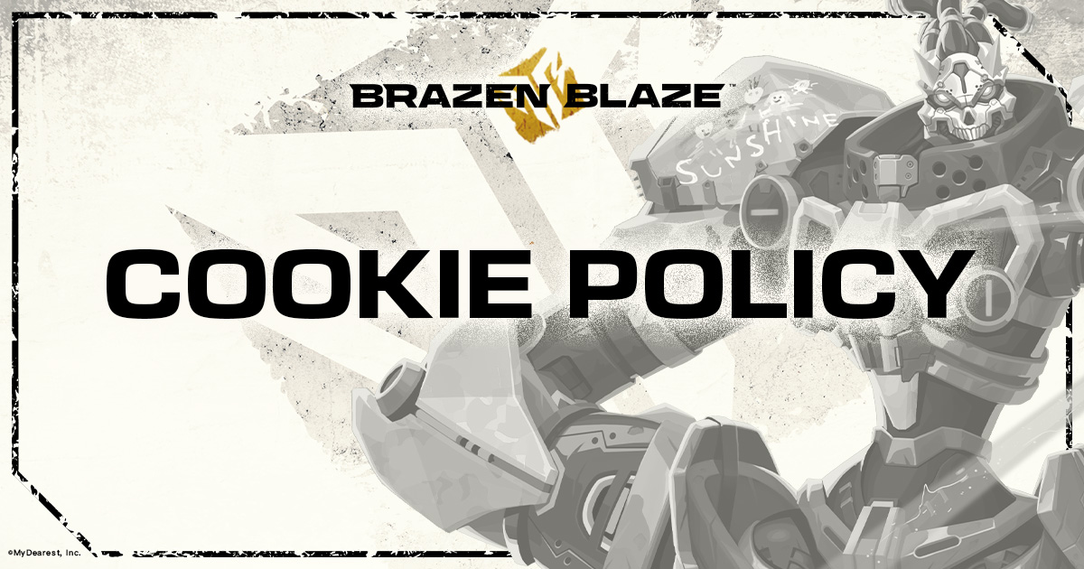 Cookie Ploicy｜Brazen Blaze